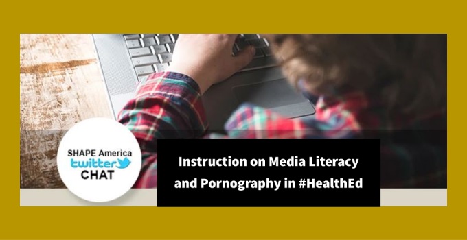 Health Education Instruction on Media Literacy and Pornography - SHAPE ...